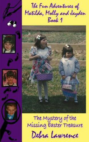 Fun Adventures of Matilda, Molly and Jayden Book 1 : The Mystery of the ...