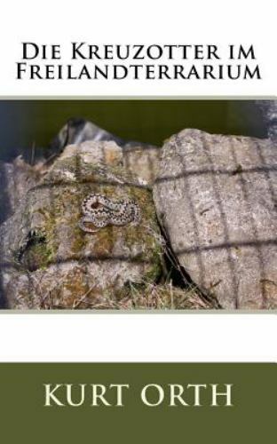 Die Kreuzotter Im Freilandterrarium by Kurt Orth (2017, Trade Paperback ...