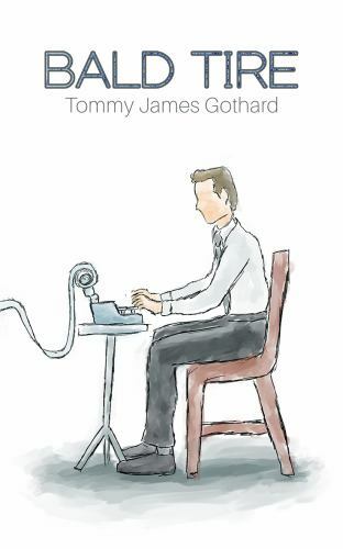 Bald Tire by Tommy James Gothard (2018, Hardcover) for sale online | eBay
