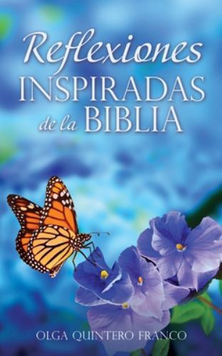 Reflexiones Inspiradas de la Biblia by Olga Quintero Franco (2022 ...