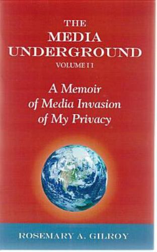 Media Underground - Volume 2 : A Memoir of Media Invasion of My Privacy ...