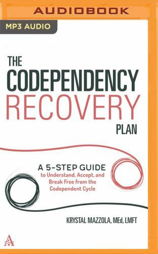 Codependency Recovery Plan : A 5-Step Guide to Understand, Accept, and ...