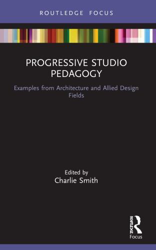 Routledge Focus on Design Pedagogy Ser.: Progressive Studio Pedagogy ...