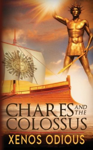 Chares and the Colossus by Albert Chie Jr. (2021, Trade Paperback) for ...