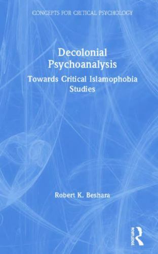 concepts for Critical Psychology Ser.: Decolonial Psychoanalysis ...