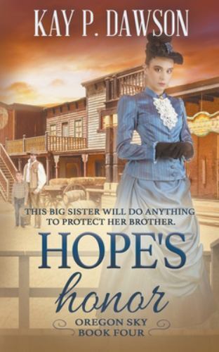 Hope's Honor : A Historical Christian Romance by Kay P. Dawson (2022 ...