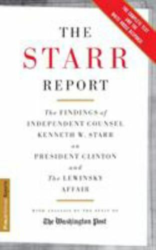 Starr Report : The Findings of Independent Counsel Kenneth Starr on ...