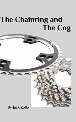 Chainring and the Cog by Jack Zollo (2019, Trade Paperback) for sale ...