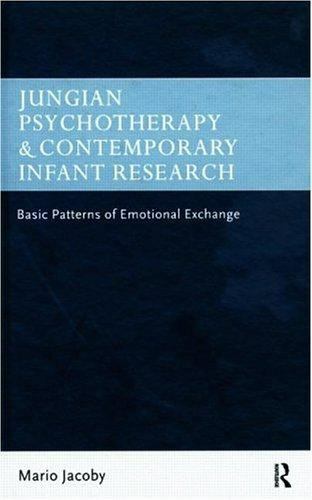 Jungian Psychotherapy and Contemporary Infant Research : Basic Patterns ...