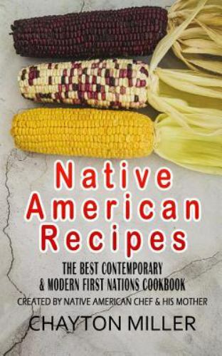 Native American Recipes : the Best Contemporary and Modern First ...