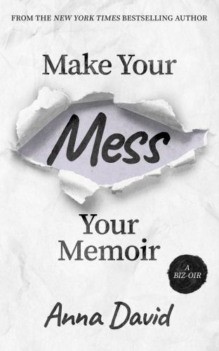 Make Your Mess Your Memoir by Anna David (2020, Hardcover) for sale ...