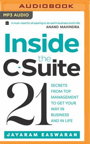 Inside the C-Suite : 21 Lessons from Top Management to Get Your Way in ...