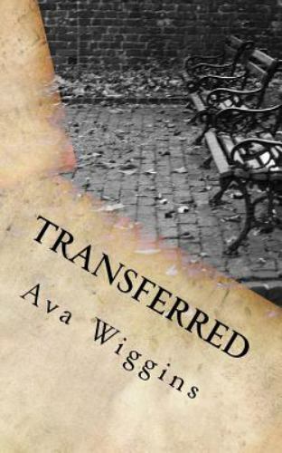 Transferred by Ava Wiggins (2018, Trade Paperback) for sale online | eBay