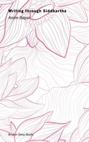 Writing Through Siddhartha by Andre Bagoo (2021, Trade Paperback) for sale online | eBay