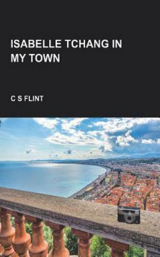 Isabelle Tchang in My Town by C. FLINT (2019, Trade Paperback) for sale ...