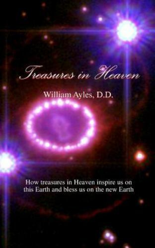 Treasures in Heaven by William Ayles D D (2017, Trade Paperback) for ...