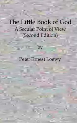 Little Book of God : A Secular Point of View by Peter Loewy (2015 ...