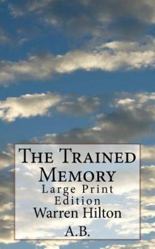Trained Memory : Large Print Edition by Warren Hilton (2017, Trade ...