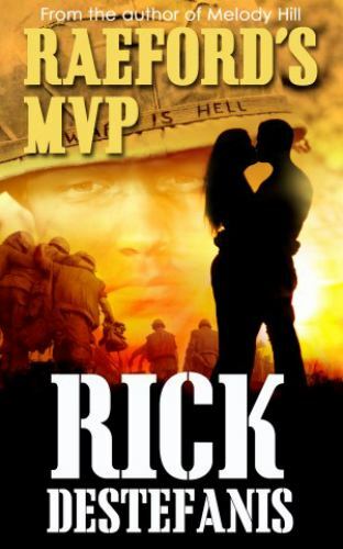 Raeford's MVP : A Vietnam Veteran's Story by Rick Destefanis (2021 ...