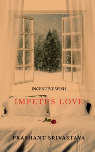 Incentive Wish : Impetus Love by Prashant Srivastava (2022, Trade Paperback) for sale online | eBay