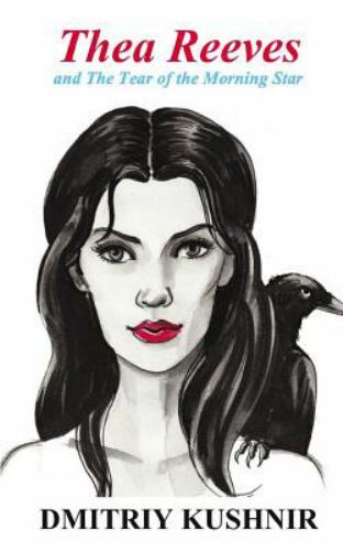 Thea Reeves : And the Tear of the Morning Star by Dmitriy Kushnir (2019 ...