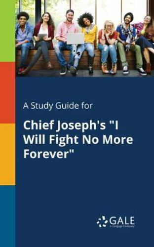Study Guide for Chief Joseph's I Will Fight No More Forever by Gale ...