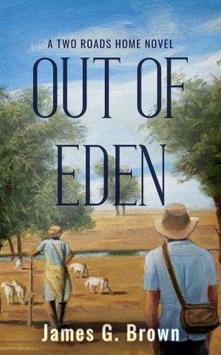 Out of Eden : A Two Roads Home Novel by James G. Brown (2022, Trade ...