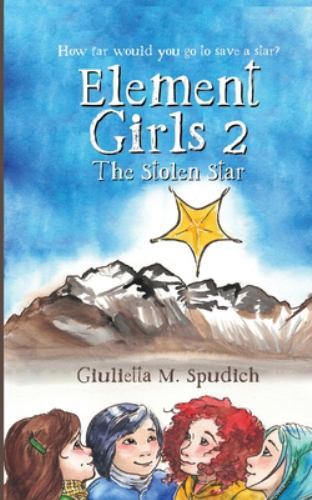 Element Girls 2 : The Stolen Star by Giulietta Spudich (2021, Trade ...