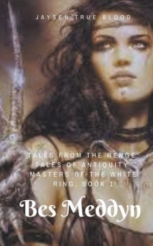 Tales from the Renge : Masters of the White Ring, Book 1: Bes Meddyn by ...