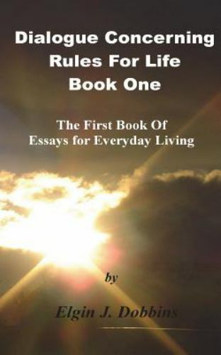 Dialogue Concerning Rules for Life - Book One : The First Book of ...