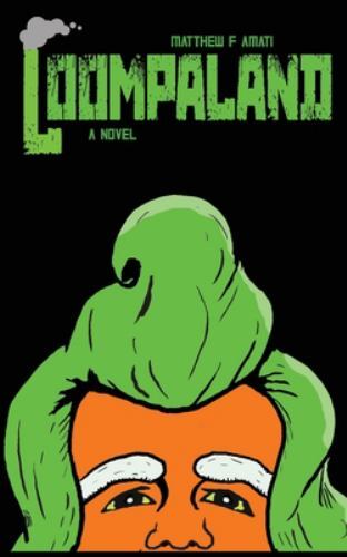 Loompaland by Matthew Amati (2015, Trade Paperback) for sale online | eBay