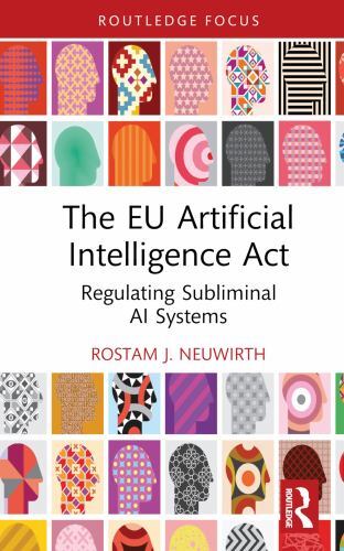 Routledge Research in the Law of Emerging Technologies Ser.: EU Artificial Intelligence Act ...