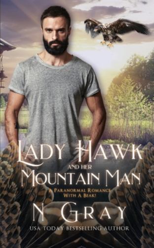 Lady Hawk and Her Mountain Man : A Paranormal Romance with a Beak! by N ...
