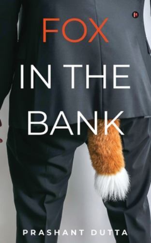 Fox in the Bank : A Twisted Tale of Hope, Trust and Betrayal by ...