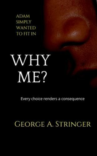 Why Me? by George A. Stringer (2016, Trade Paperback) for sale online ...