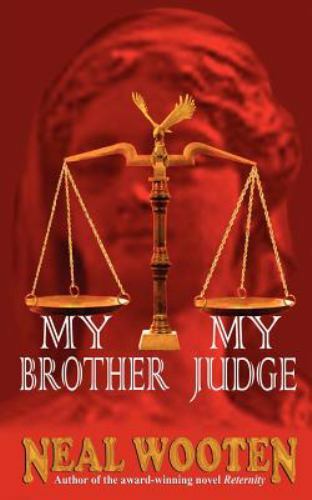 My Brother, My Judge by Neal Wooten (2012, Trade Paperback) for sale ...