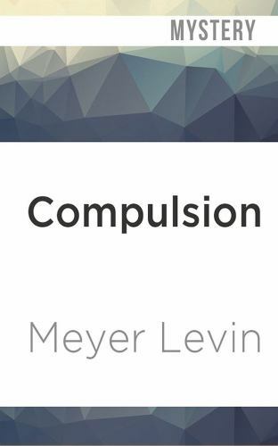 Compulsion by Meyer Levin (2019, Compact Disc) for sale online | eBay