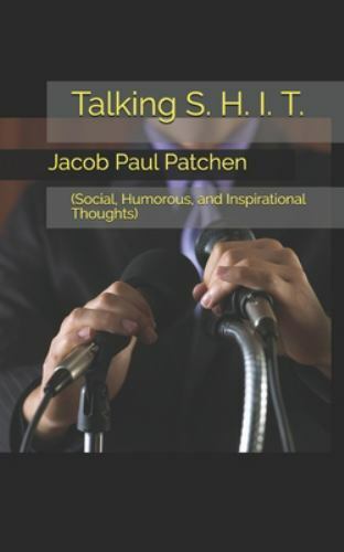 Talking S. H. I. T. : (Social, Humorous, and Inspirational Thoughts) by ...