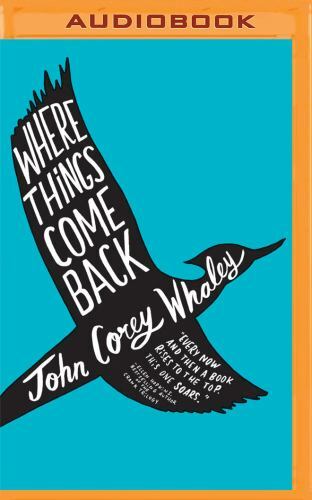 Where Things Come Back by John Corey Whaley (2016, CD Mp3) for sale ...