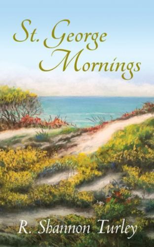 St. George Mornings by R. Shannon Turley (2022, Trade Paperback) for ...