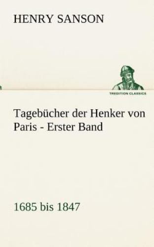Tagebücher der Henker Von Paris - Erster Band by Henry Sanson (2012 ...