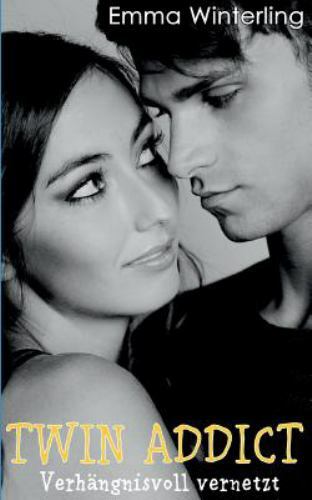 Twin Addict - Verhängnisvoll Vernetzt by Emma Winterling (2018, Trade ...