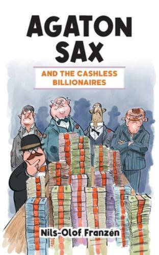 Agaton Sax and the Cashless Billionaires by Nils-Olof Franzén (2022 ...