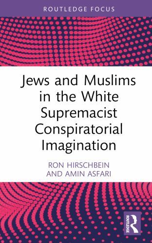 Jews and Muslims in the White Supremacist Conspiratorial Imagination by ...