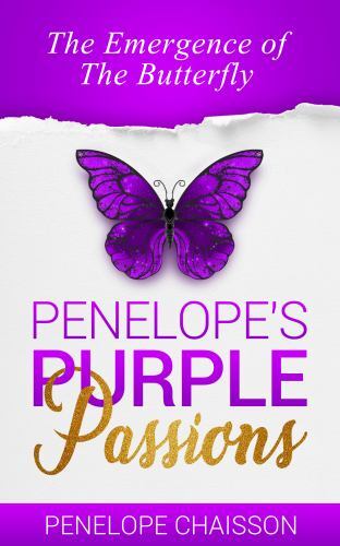 Penelope's Purple Passions : The Emergence of the Butterfly by Penelope Chaisson (2021, Trade ...