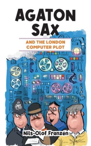 Agaton Sax and the London Computer Plot by Nils-Olof Franzén (2022 ...