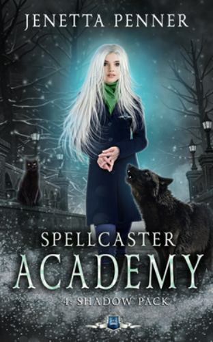 Spellcaster Academy : Shadow Pack, Episode 4 by Jenetta Penner (2019 ...