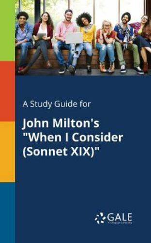 Study Guide for John Milton's When I Consider (Sonnet XIX) by Gale ...