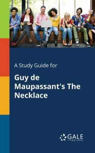 Study Guide for Guy de Maupassant's the Necklace by Gale Cengage ...