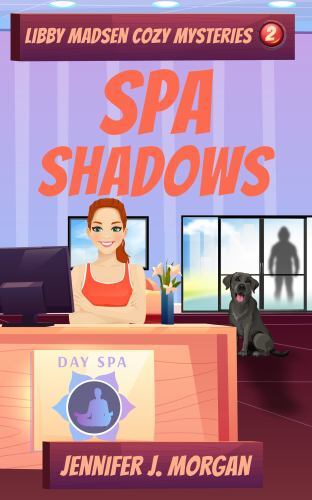 Spa Shadows : Libby Madsen Cozy Mysteries, Book 2 by Jennifer J. Morgan (2022, Trade Paperback ...